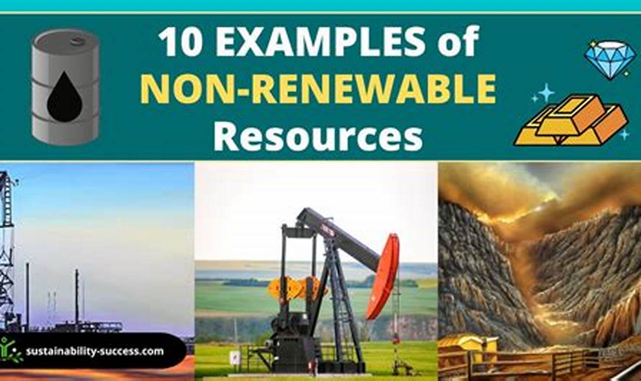 Top 10 Non Renewable Resources Examples: Alternatives Inside
