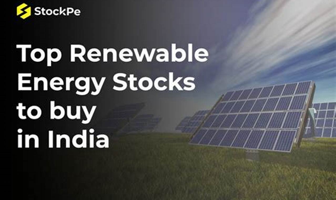 Top Promising Renewable Energy Stocks: Invest Now!